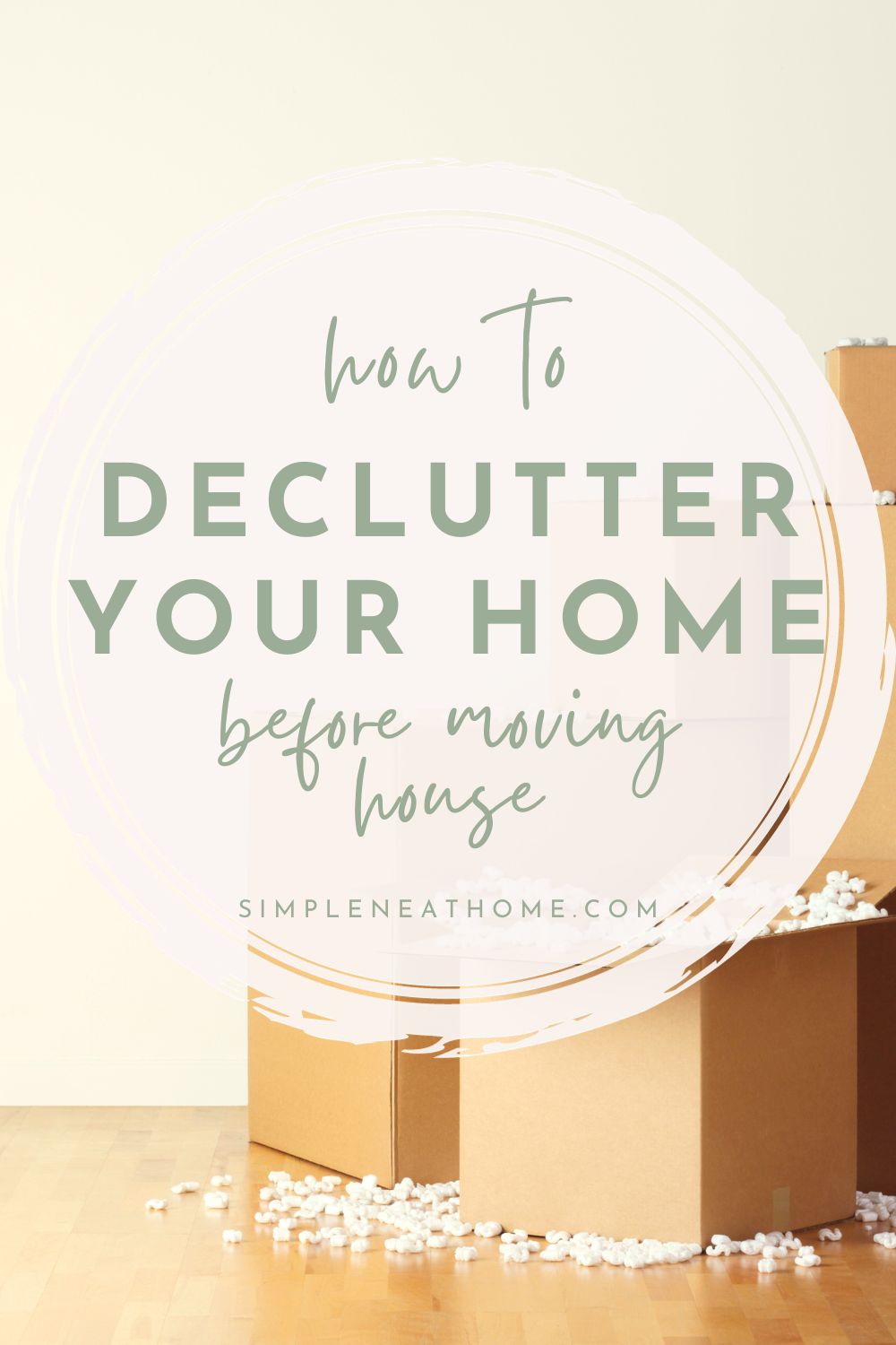17 Tips: How to Declutter Before Moving House | Simple Neat Home