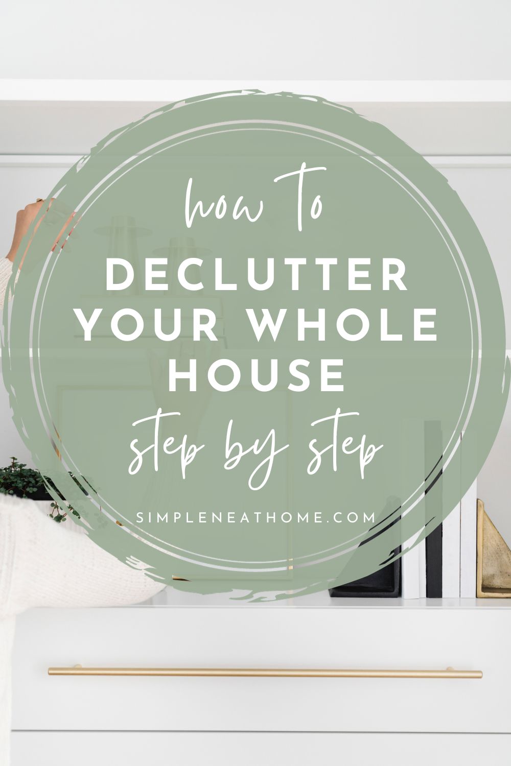 The Ultimate Guide: How to Declutter Your Home, Step by Step