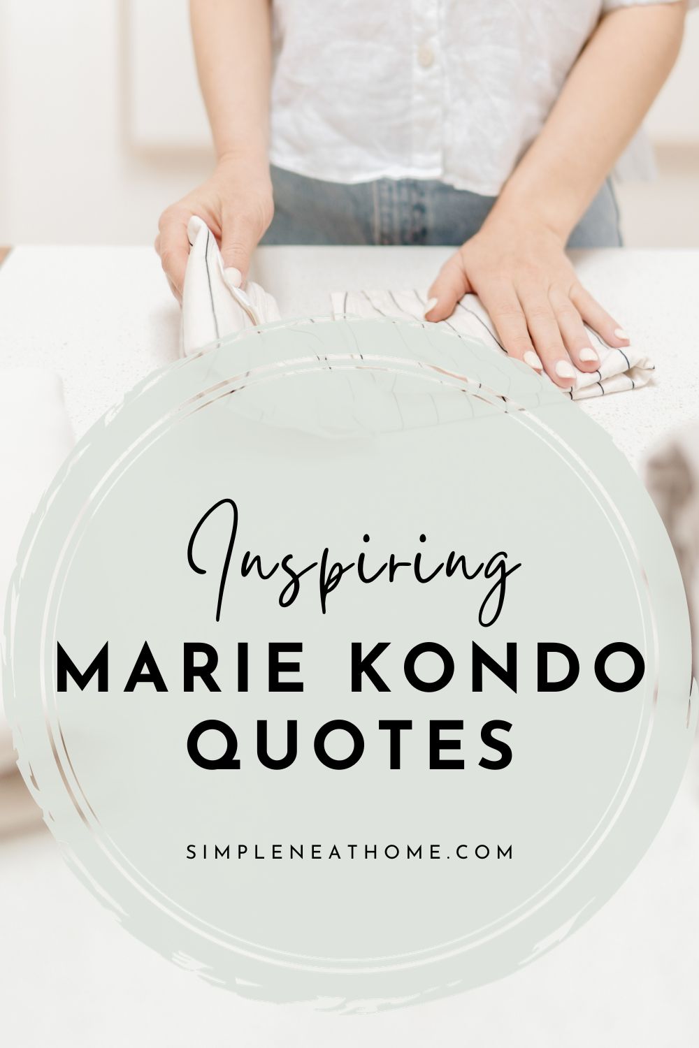 10 Inspiring Marie Kondo Quotes | Simple Neat Home